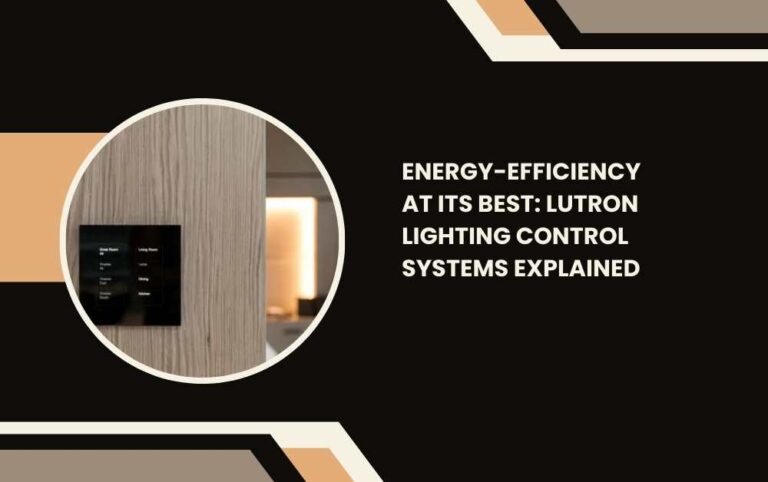 Energy-Efficiency at its Best: Lutron Lighting Control Systems Explained - IncNewsBlogs ...