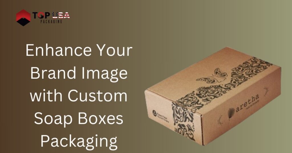 Enhance Your Brand Image with Custom Soap Boxes Packaging - IncNewsBlogs: Unveiling Insights ...