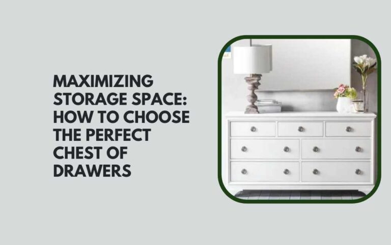 Maximizing Storage Space: How to Choose the Perfect Chest of Drawers ...