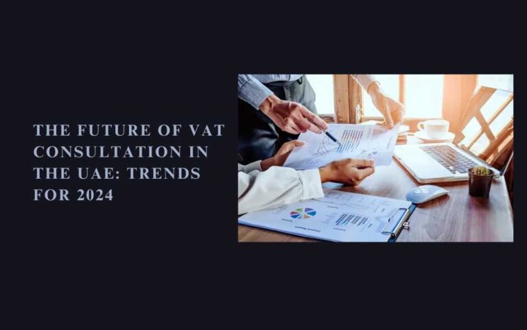 The Future of VAT Consultation in the UAE: Trends for 2024 ...