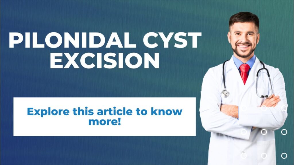 Lifestyle Adjustments Post-Pilonidal Cyst Excision: What to Expect ...